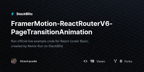 FramerMotion ReactRouterV6 PageTransitionAnimation StackBlitz