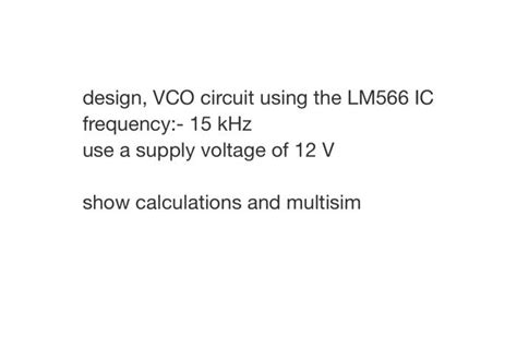 Solved Design Vco Circuit Using The Lm566 Ic Frequency 15