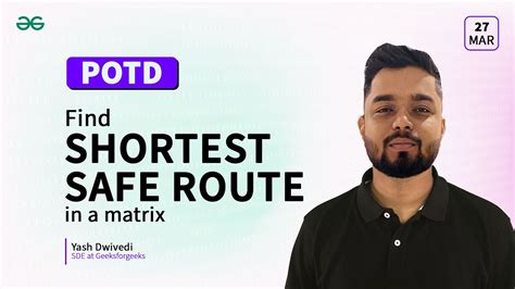 Potd 27032024 Find Shortest Safe Route In A Matrix Problem Of