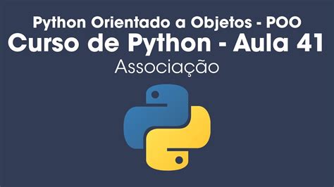 Associação Python Orientado A Objetos Aula 41 Youtube