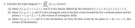 solved 2 calculate the triple integrals i ∭df x y z dxdydz