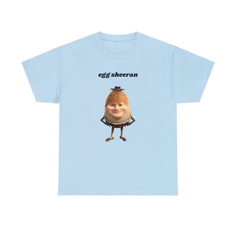 Funny Egg Sheeran Meme Shirt For Ed Sheeran Fan Etsy