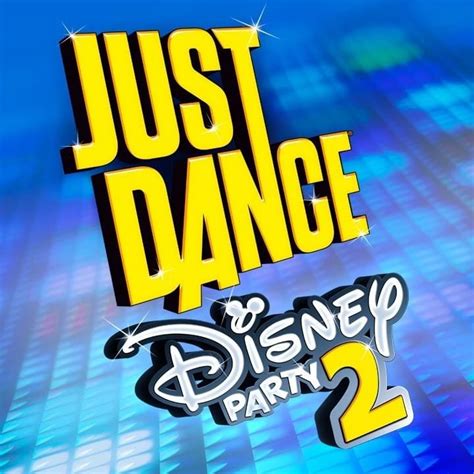 Ubisoft Just Dance Disney Party 2 Official Tracklist Lyrics And