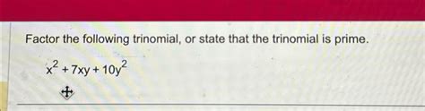 Solved Factor The Following Trinomial Or State That The