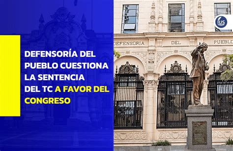 Defensoría Del Pueblo Cuestiona La Sentencia Del Tc A Favor Del