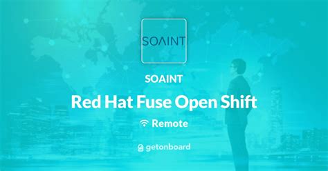 Red Hat Fuse Open Shift At SOAINT Remote Work From Home Get On Board