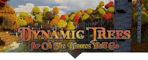 Dynamic Trees Oh The Biomes Youll Go Minecraft Mods Curseforge