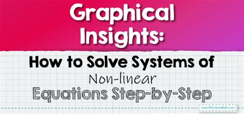 Graphical Insights How To Solve Systems Of Non Linear Equations Step By Step Effortless Math