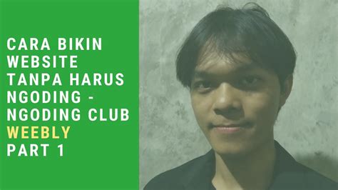 Cara Bikin Website Tanpa Harus Ngoding Ngoding Club Weebly Part 1
