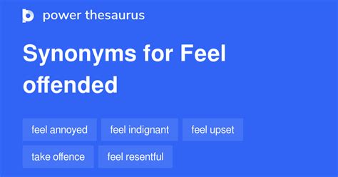 Feel Offended Synonyms 182 Similar Words And Phrases