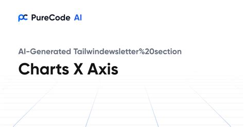 Build Great Tailwindewsletter Section Charts X Axis Components Faster