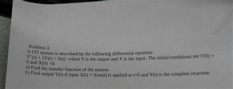 Solved Problem 3 A LTI System Is Described By The Following Chegg