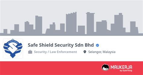 Safe Shield Security Sdn Bhd Company Overview And Details Maukerja