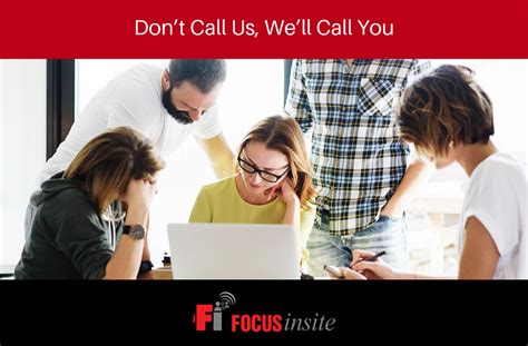 Dont Call Us Well Call You Focusinsite