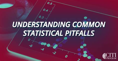 Understanding Common Statistical Pitfalls Citi Program