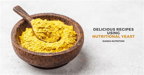 20 Recipes Using Nutritional Yeast Randa Nutrition