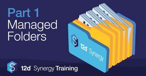 Managed Folders 12d Synergy Training