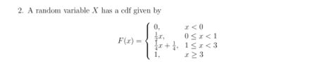 A Continuous Random Variable X Has Cdf F Given By Fxx3 X E 01 1