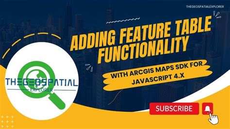 how to boost feature table functionality with arcgis maria arockiya