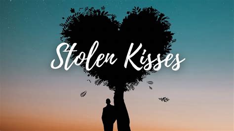 Stolen Kisses Youtube