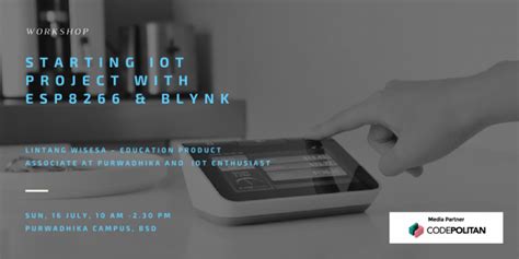 workshop starting iot project with esp8266 and blynk codepolitan