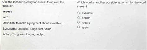Solved Use The Thesaurus Entry For Assess To Answer The Which Word Is