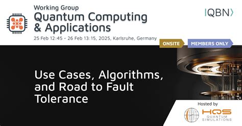 Qbn Events › Wg Quantum Computing And Applications Use Cases Algorithms And Road To Fault Tolerance