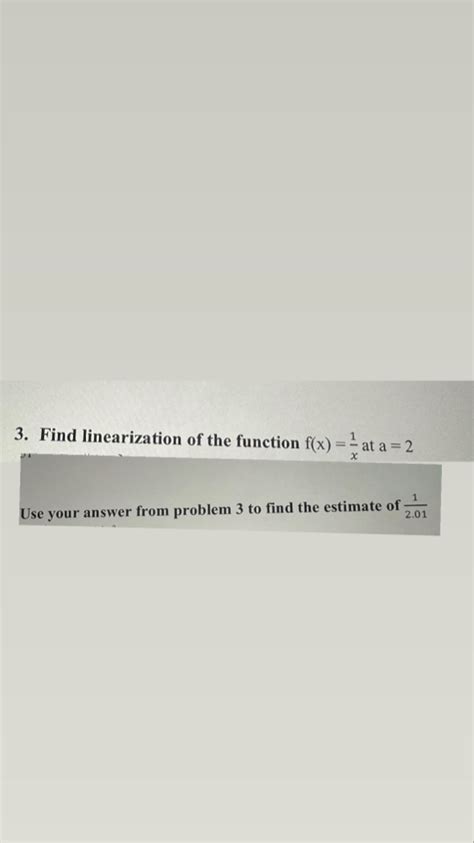 Solved Find Linearization Of The Function F X 1x ﻿at A 2use