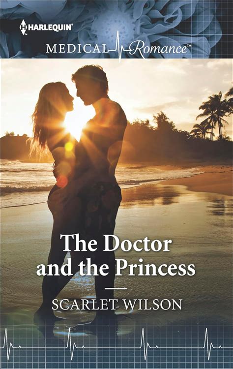 The Doctor and the Princess (Harlequin Medical Romance Book 885 ...