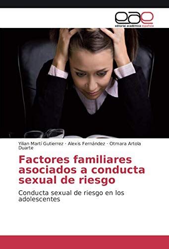 Factores Familiares Asociados A Conducta Sexual De Riesgo Conducta