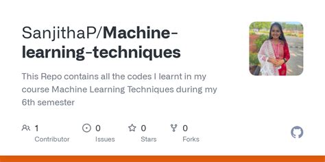 Github Sanjithapmachine Learning Techniques This Repo Contains All The Codes I Learnt In My