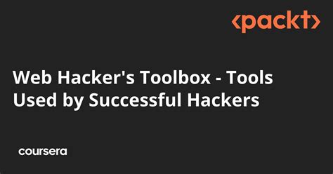 web hacker s toolbox tools used by successful hackers coursera