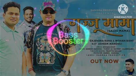Gaju Mama New Garhwali Song Fully Bass Boosted Dj Song Youtube Music