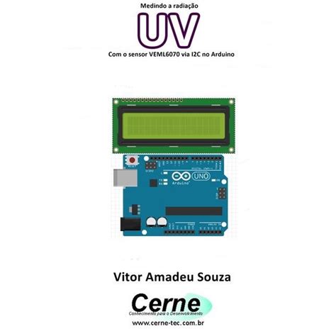 Medindo A radiacao uv O sensor VEML via I C no arduino em Promoção na Americanas