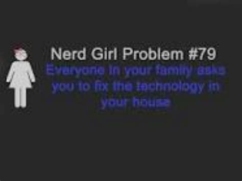 Soo True Nerd Girl Problems Nerd Girl Quotes That Describe Me