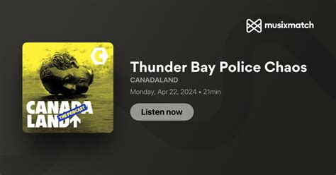 Thunder Bay Police Chaos Transcript Canadaland