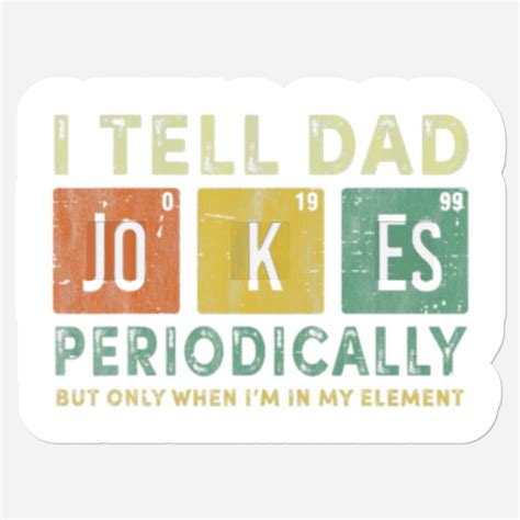 Mens I Tell Dad Jokes Periodically Element Vintage Stickers Sold By