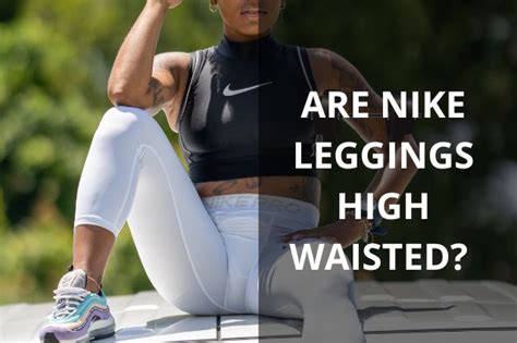 Are Nike Pro Leggings High Waisted
