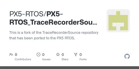 github px5 rtos px5 rtos tracerecordersource this is a fork of the