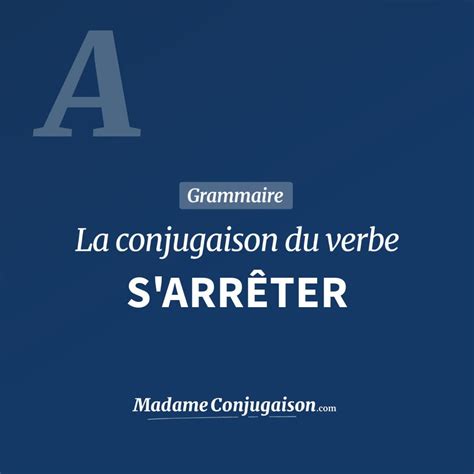 SarrÊter La Conjugaison Du Verbe Sarrêter En Français