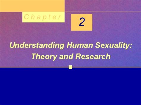Chapter 2 Understanding Human Sexuality Theory And Research
