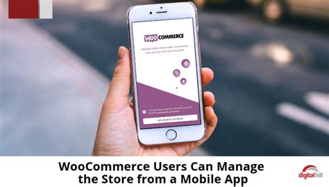 Woocommerce Users Can Manage The Store From A Mobile App Digital Hill Multimedia Inc