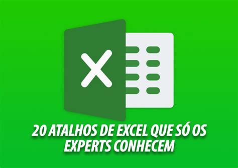 20 Atalhos De Excel Que Só Os Especialistas Conhecem