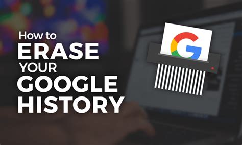 How To Erase Your Google History In