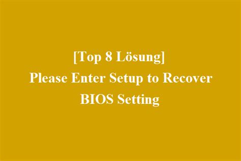 [top 8 Lösungen] Please Enter Setup To Recover Bios Setting Minitool