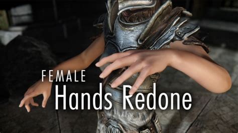 上古卷轴5：重置版 女性手部修改 Female Hands Redone主体 Mod V10 下载 3dm Mod站