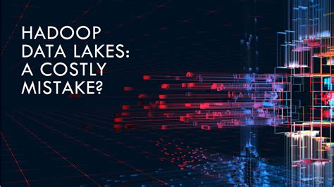 What Went Wrong With Hadoop Data Lakes Millions Invested But Whats The Return