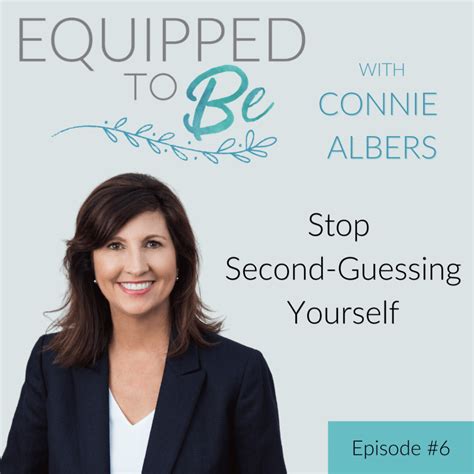 Stop Second Guessing Yourself Etb Connie Albers
