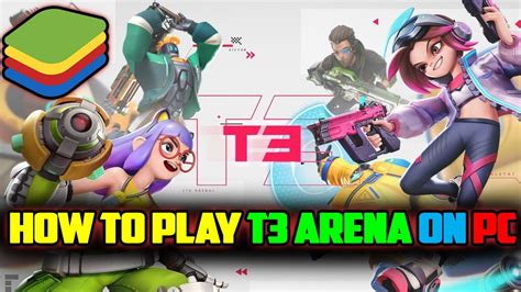 How To Play T3 Arena On Pc Bluestacks 5 60fps Youtube