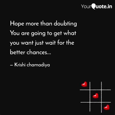 Hope More Than Doubting Quotes And Writings By Krishi Yourquote